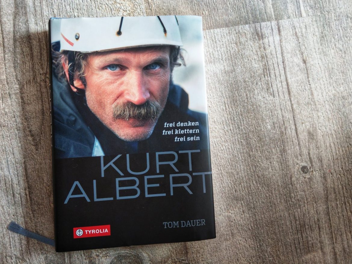 Buchtipp: Kurt Albert - frei denken - frei klettern - frei sein